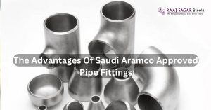 The Advantages Of Saudi Aramco Approved Pipe Fittings